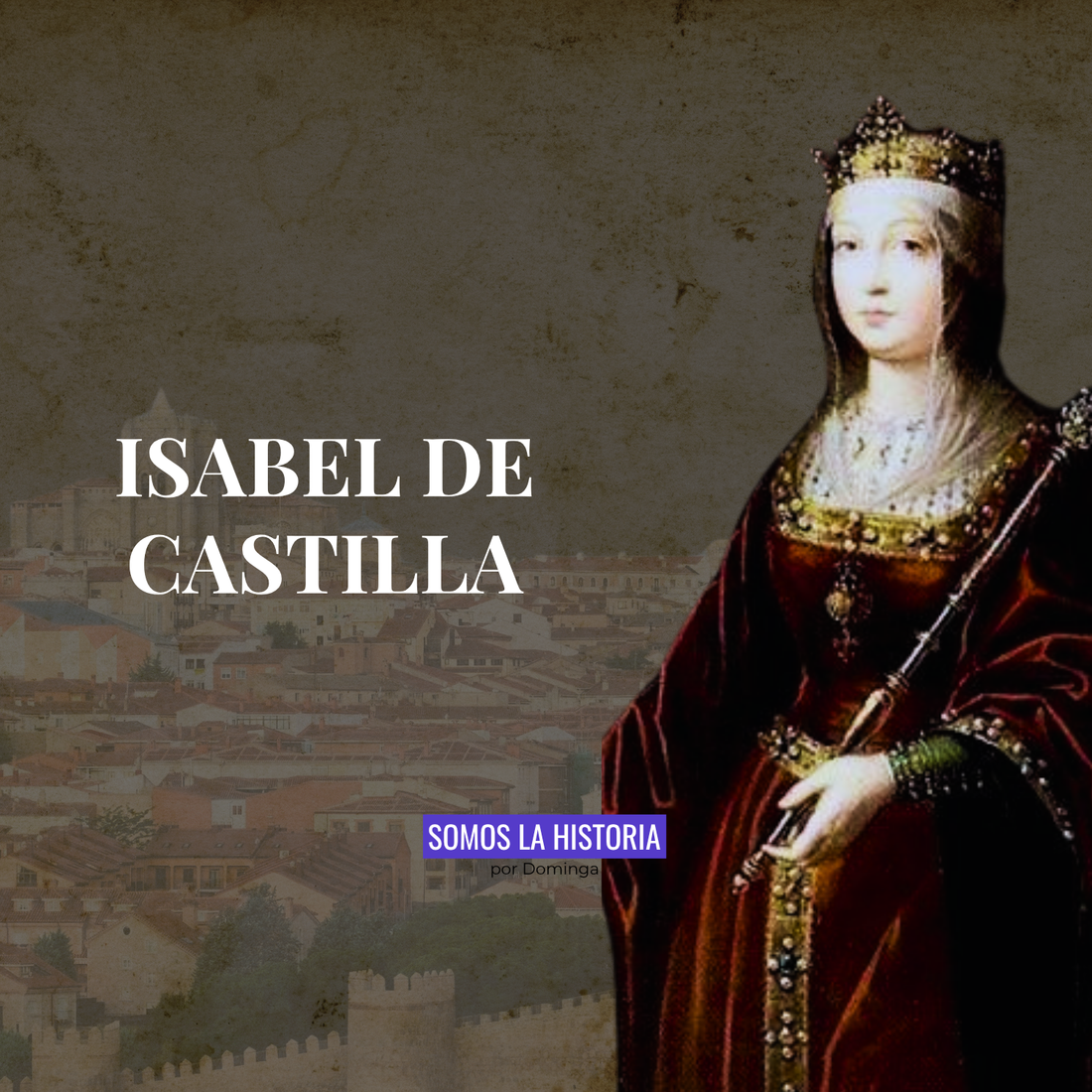 Clase online: Isabel de Castilla – Somos la Historia